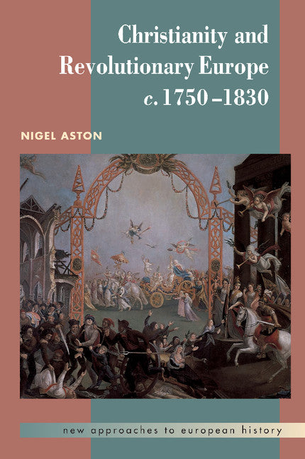 Christianity and Revolutionary Europe, 1750–1830 – Cambridge University Press Bookshop