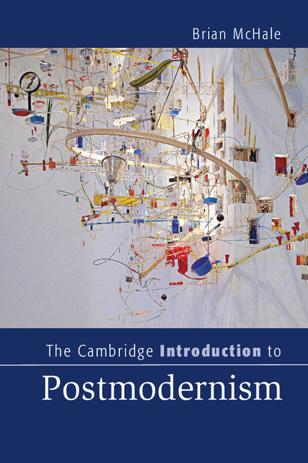 The Cambridge Introduction To Postmodernism Cambridge University Press Bookshop