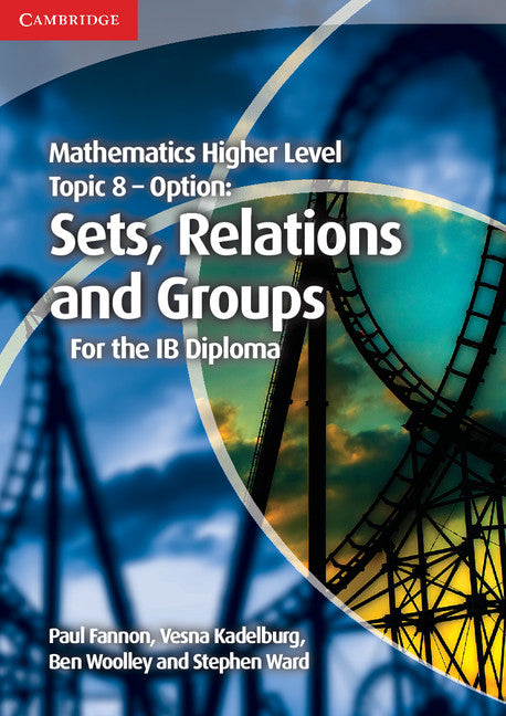 Mathematics Higher Level for the IB Diploma Option Topic 8 Sets, Relat ...