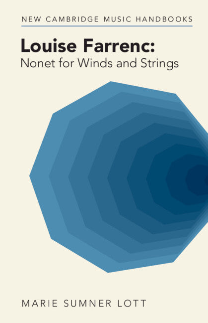 Louise Farrenc: Nonet for Winds and Strings – Cambridge University ...