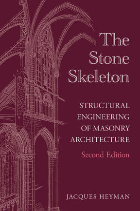 The Stone Skeleton: Structural Engineering of Masonry Architecture ...