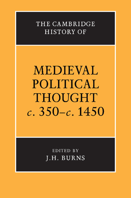 The Cambridge History of Medieval Political Thought c.350–c.1450 ...