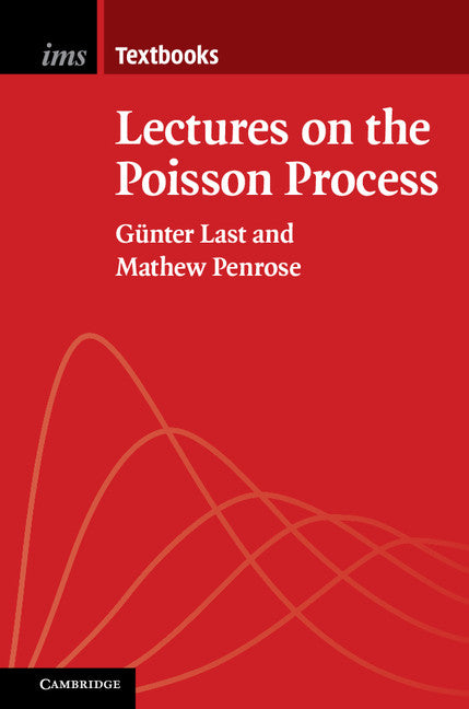 Lectures on the Poisson Process – Cambridge University Press Bookshop
