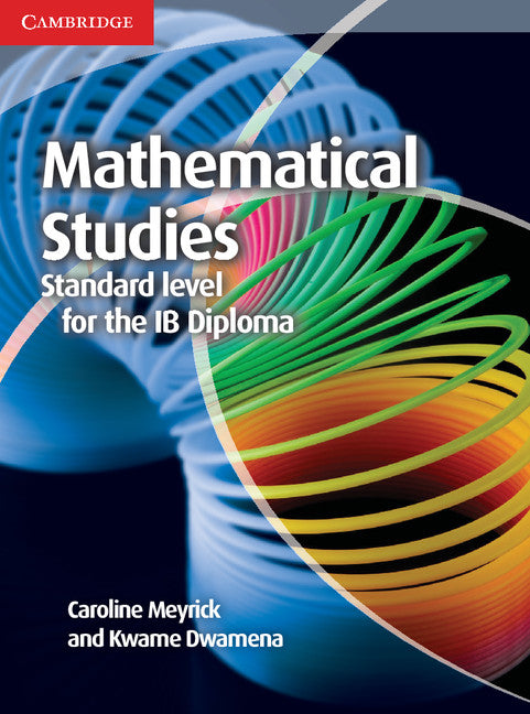 Mathematical Studies Standard Level for the IB Diploma Coursebook ...