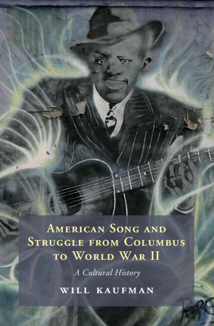 American Song and Struggle from Columbus to World War 2 – Cambridge ...